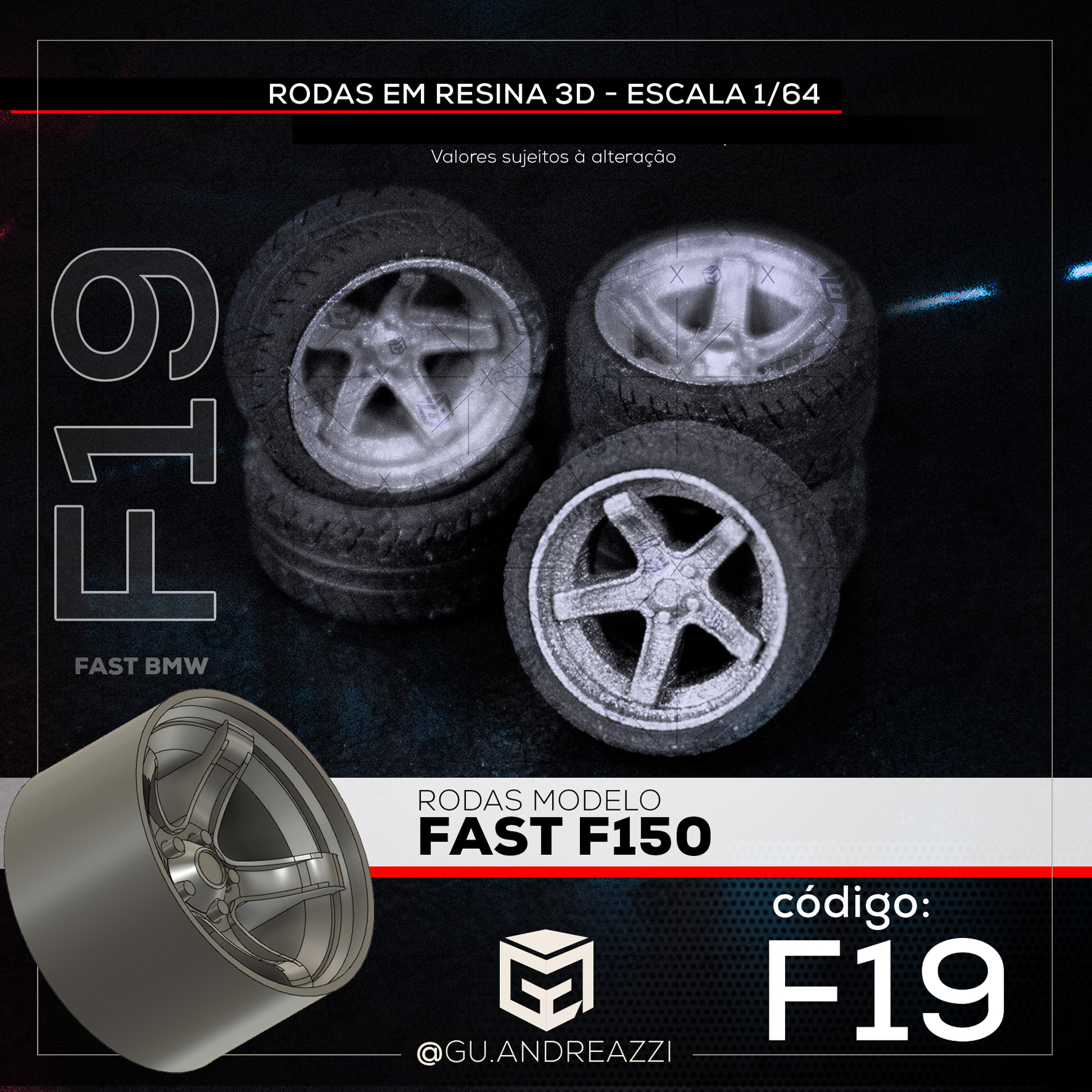 F19 - Fast F150 - Rodas 3D para 1/64 - Andreazzi Custom Works