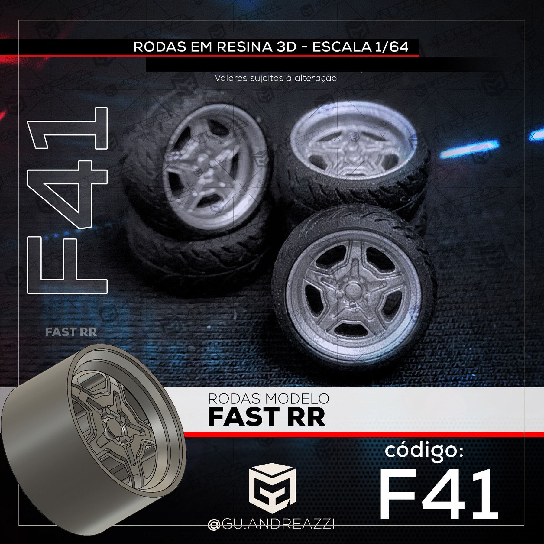 F41 - Fast RR - Rodas 3D para 1/64 - Andreazzi Custom Works