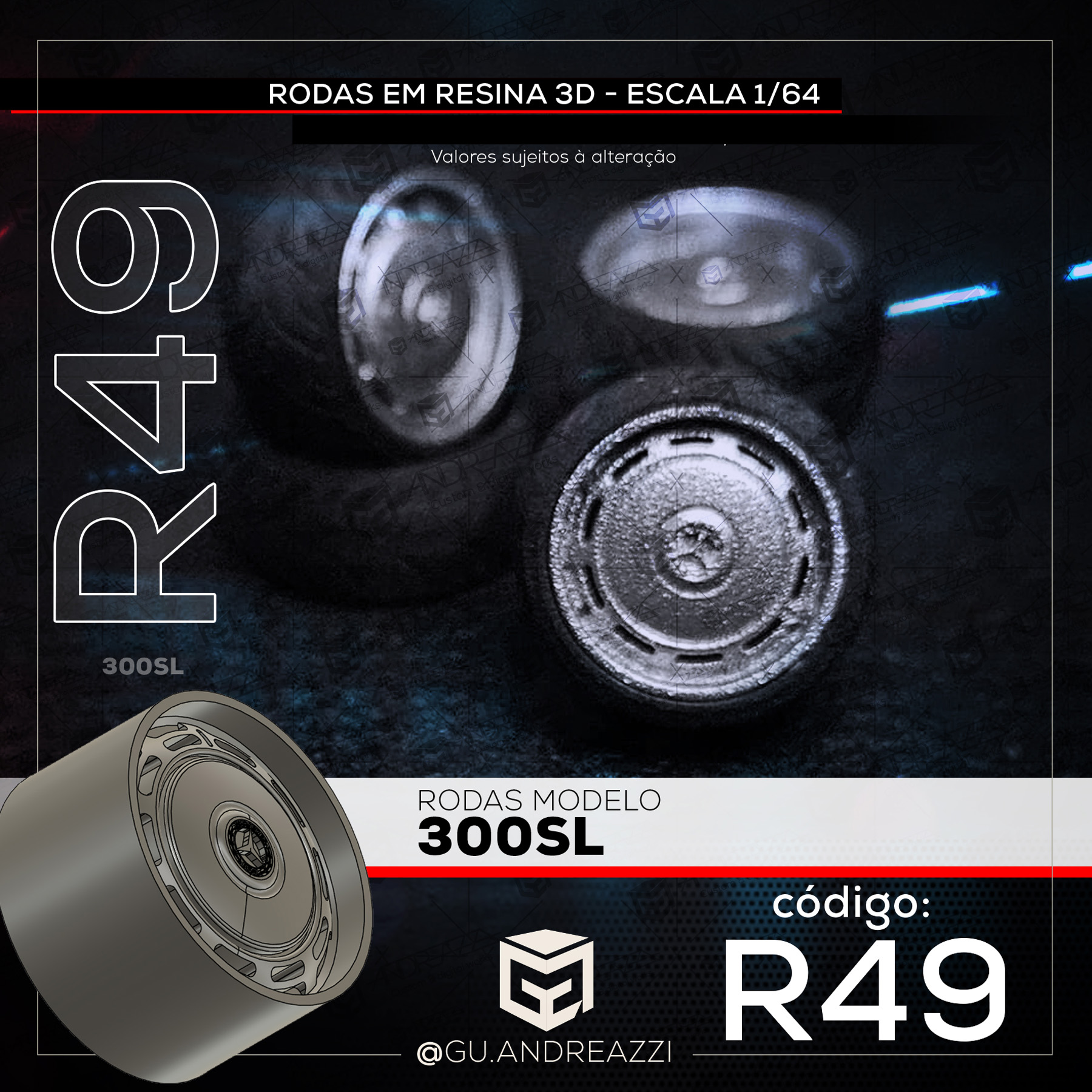 R49 - 300 SL - Rodas 3D para 1/64 - Andreazzi Custom Works