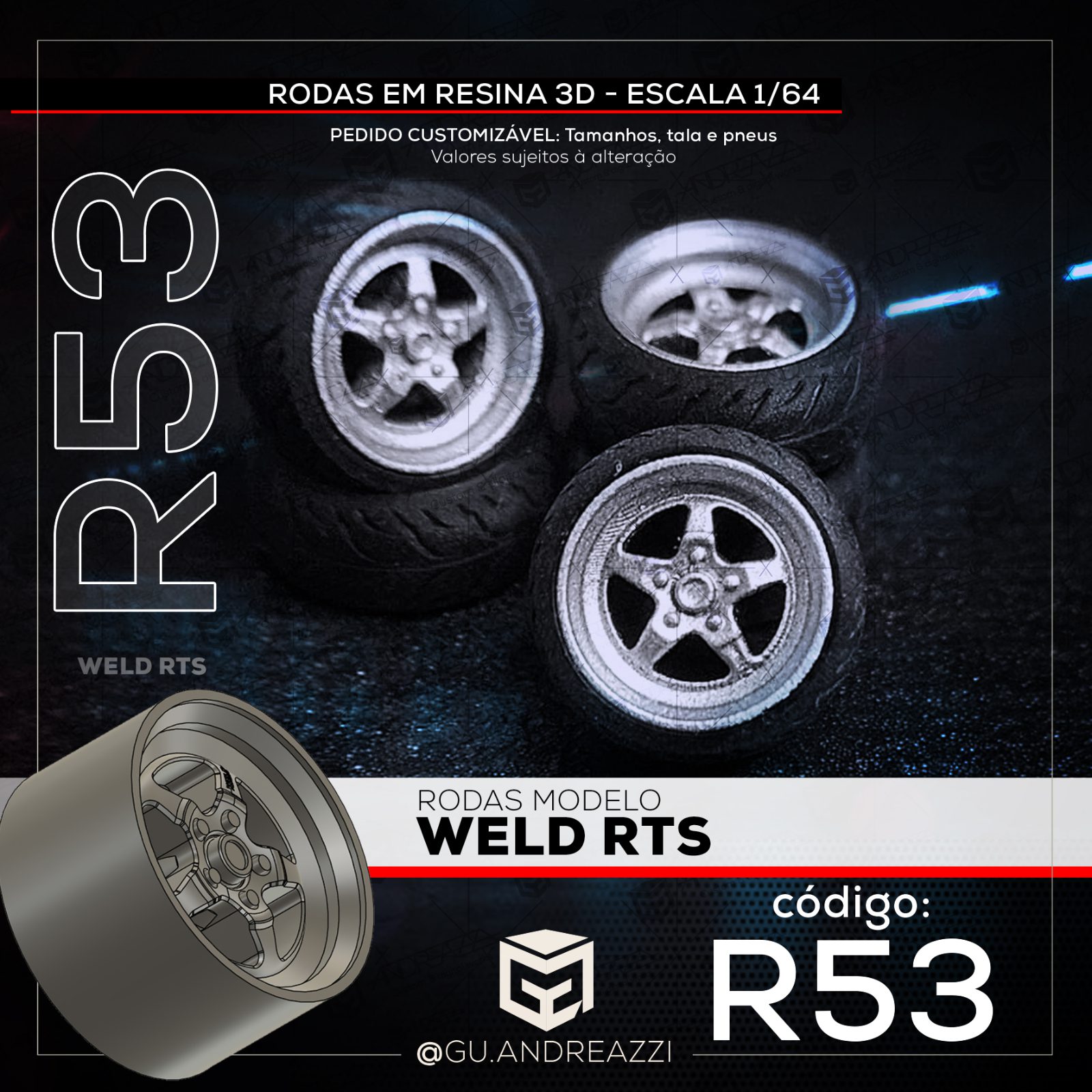 R53 - Weld RTS - Rodas 3D para 1/64 - Andreazzi Custom Works